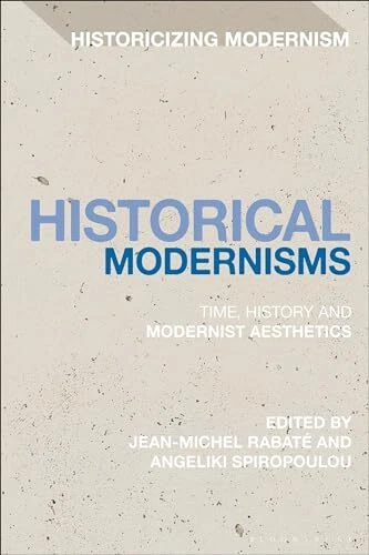 HISTORIQUE MODERNISMS: TIME,HISTOIRE Et Moderniste Esthétique ...