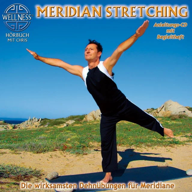 CHRIS MERIDIAN STRETCHING - Die wirksamsten Dehnübungen für Meridiane ...