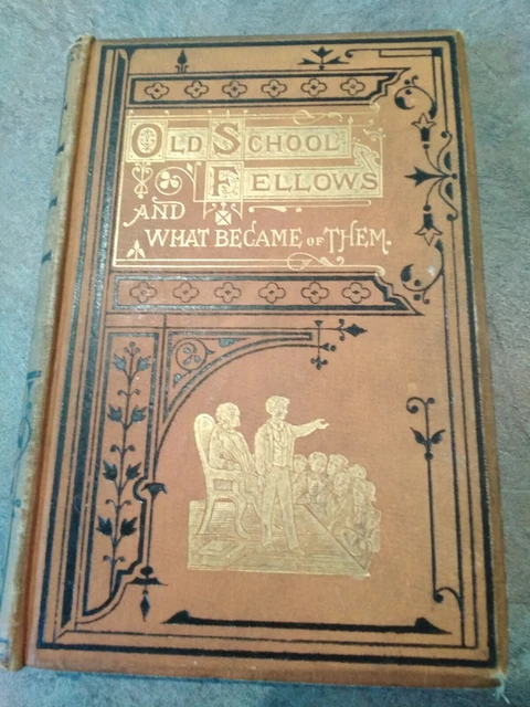 OLD SCHOOL FELLOWS And What Became Of Them, published pre 1880. £10.00 ...