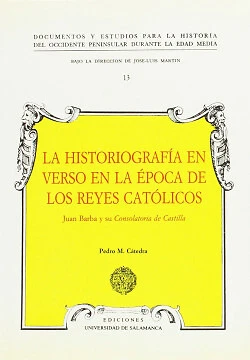 LA HISTORIOGRAFÍA EN verso en la época de los Reyes Católicos. Juan Barba y su c EUR 14,25 ...