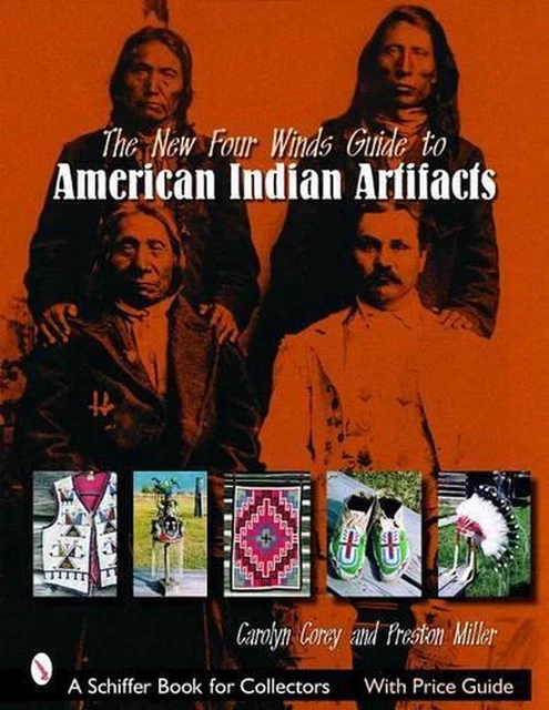 THE NEW FOUR Winds Guide to American Indian Artifacts by Preston E ...