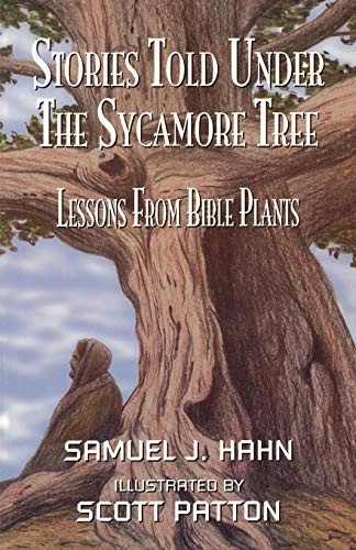 STORIES TOLD UNDER the Sycamore Tree: Lessons from Bible Plants, Hahn, J.