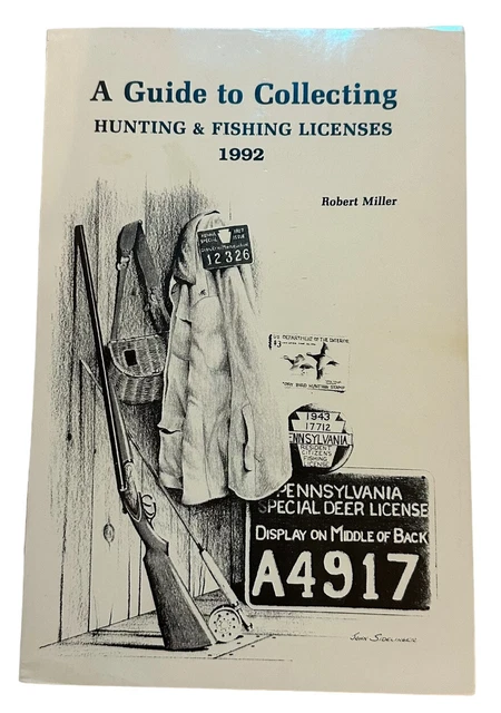 A GUIDE TO Collecting Hunting and Fishing Licenses Book Robert Miller ...