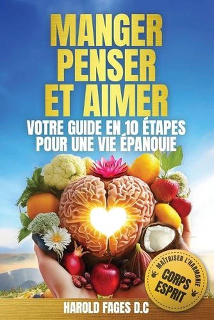 MANGER, PENSER ET Aimer Votre Guide En 10 tapes Pour Une Vie panouie: Ma?triser £27.88 - PicClick UK