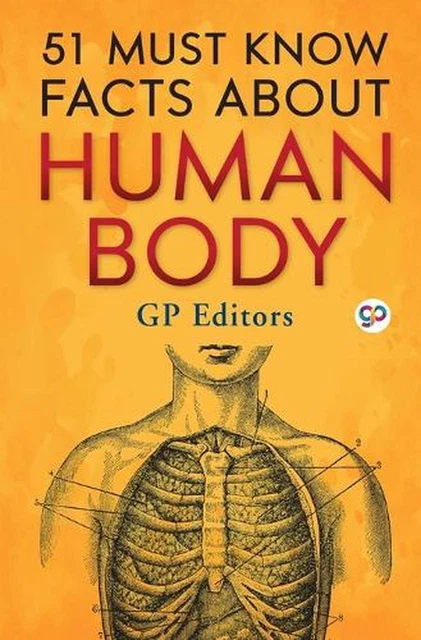 51 MUST KNOW Facts About Human Body (General Press) by Gp Editors ...