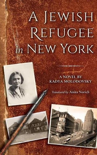 A JEWISH REFUGEE in New York: Rivke Zilberg's Journal by Kadya ...