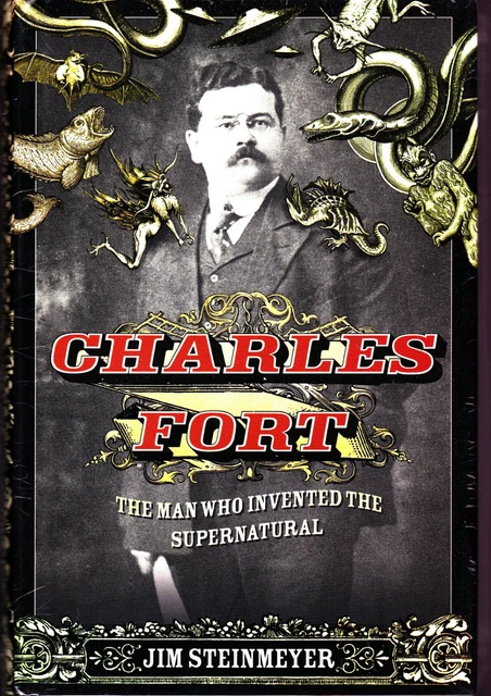 CHARLES FORT: THE Man Who Invented the Supernatural-Biography-Magic ...
