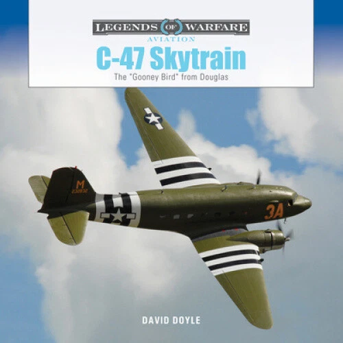 C-47 SKYTRAIN: THE Gooney Bird from Douglas by Doyle, David EUR 26,06 ...