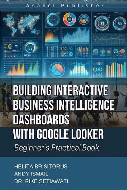 BUILDING INTERACTIVE BUSINESS Intelligence Dashboards with Google ...