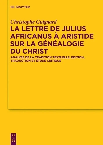 CHRISTOPHE GUIG LA lettre de Julius Africanus à Aristide sur la ...