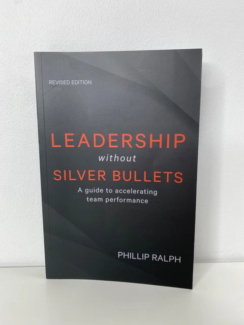 LEADERSHIP WITHOUT SILVER BULLETS - Revised Edition - Phillip Ralph ...