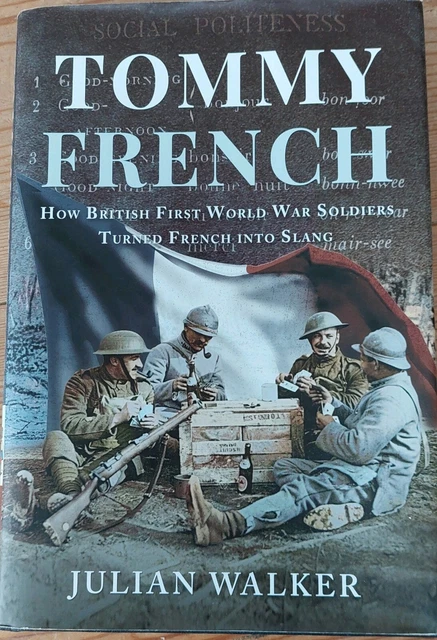 TOMMY FRENCH: HOW British Soldiers in WW1 Turned French Into Slang J ...