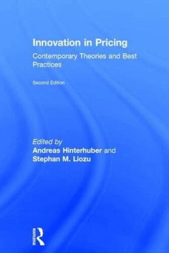 INNOVATION IN PRICING: Contemporary Theories and Best Practices EUR 336 ... INNOVATION IN PRICING: Contemporary Theories and Best Practices EUR 336 ...