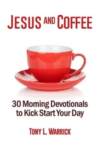 TONY WARRICK JESUS and Coffee (Poche) Jesus and Coffee: Morning ...