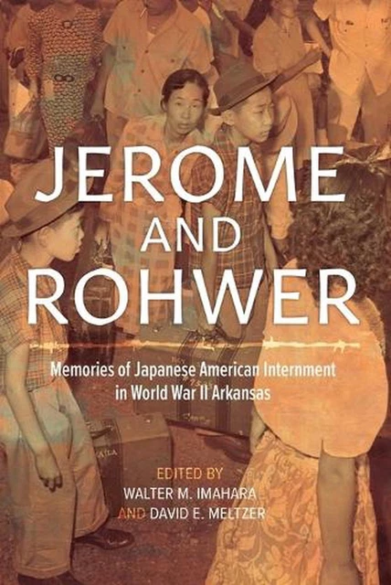 JEROME AND ROHWER: Memories of Japanese American Internment in World ...