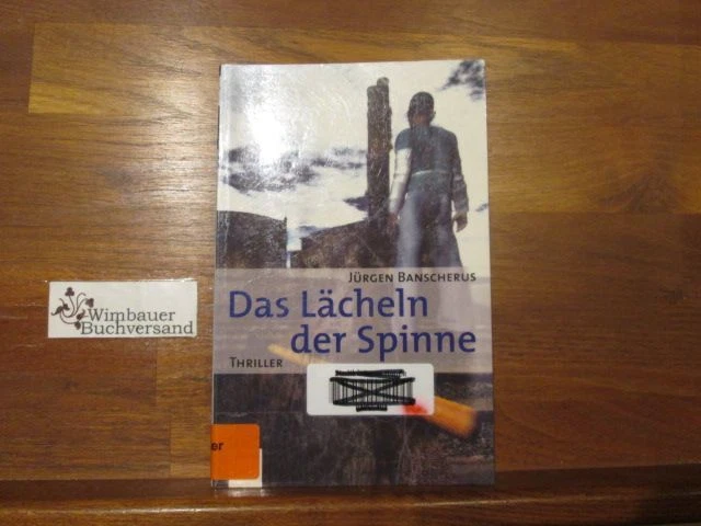 DAS LÄCHELN DER Spinne : Thriller. Jürgen Banscherus / Arena ...