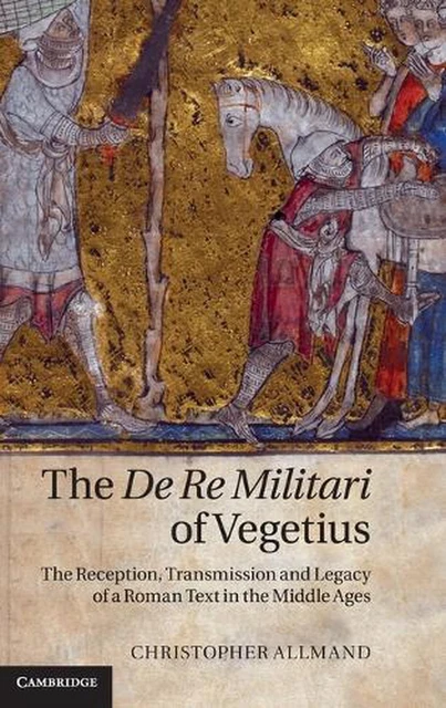 THE DE RE Militari of Vegetius: La réception, la transmission et l ...
