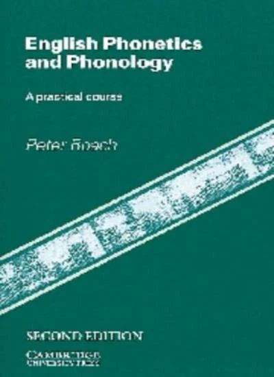 ENGLISH PHONETICS AND Phonology: A Practical Course,Peter J. Roach £2. ...