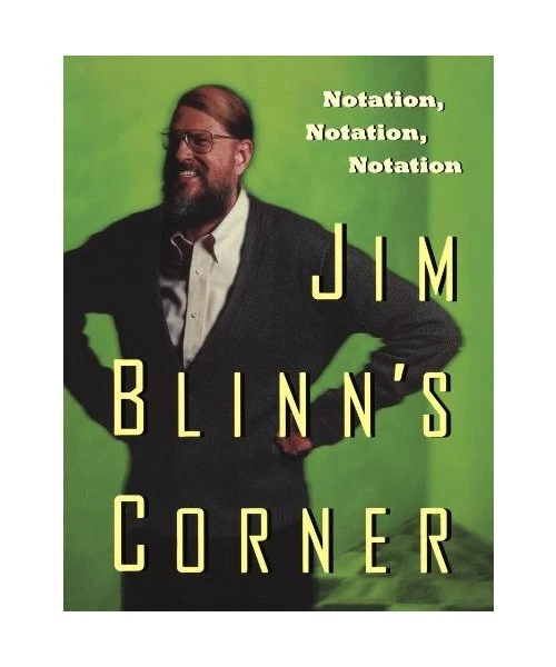 JIM BLINN'S CORNER: Notation, Notation, Notation, Jim Blinn EUR 43,38 ...