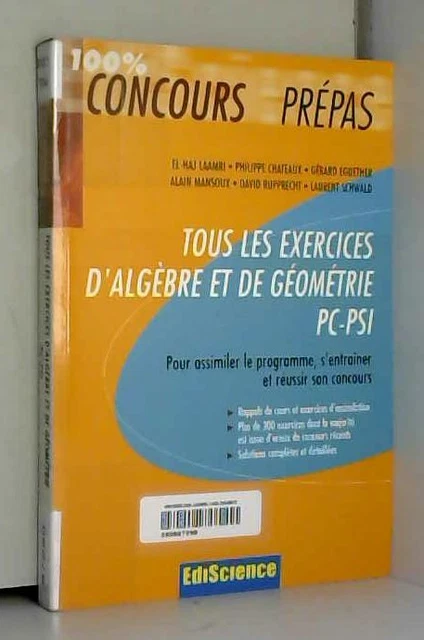 TOUS LES EXERCICES d'Algèbre et de Géométrie PC-PSI: Pour assimiler le programme EUR 44,40 ...