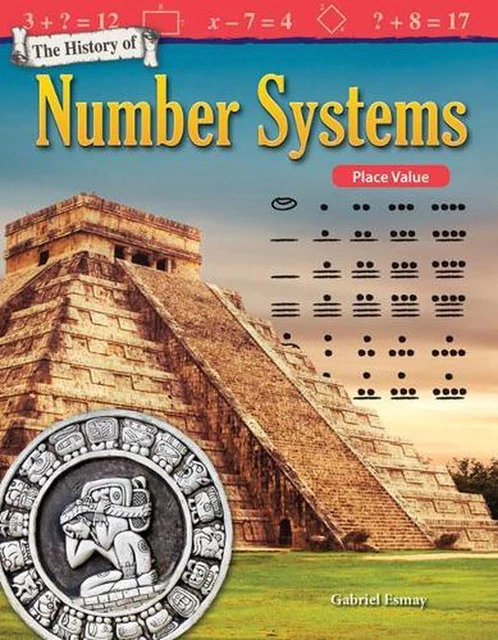 THE HISTORY OF Number Systems: Place Value by Gabriel Esmay (English ...