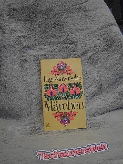 JUGOSLAWISCHE MÄRCHEN. HRSG. u. übertr. von Joseph Schütz / Fischer ...