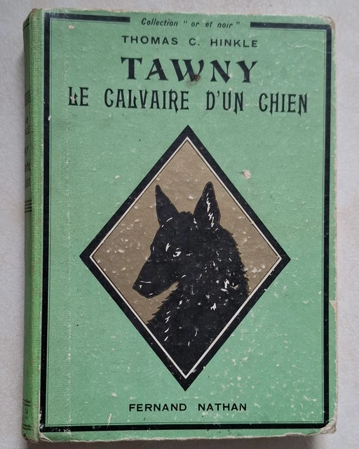 TAWNY LE CALVAIRE d’un chien - Thomas C. Hinkle - Fernand Nathan, 1939 ...