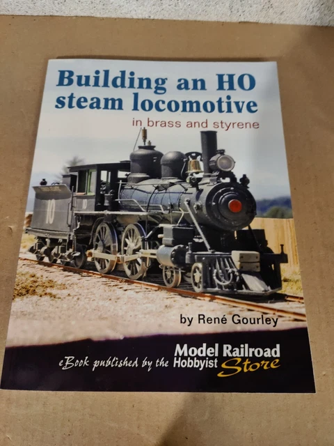 BUILDING AN HO steam locomotive: In Brass and Styrene by Gourley, René ...