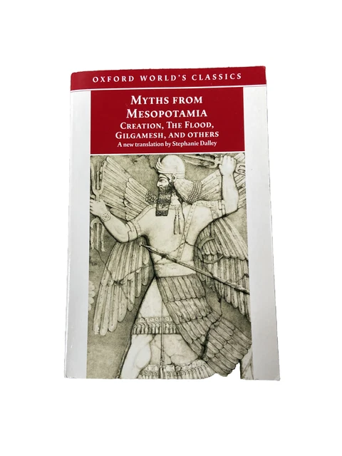 OXFORD WORLD'S CLASSICS Ser.: Myths from Mesopotamia : Creation, the ...