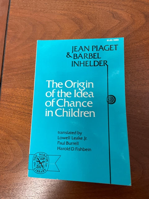 JEAN PIAGET & Barbel Inhelder, The Origin of the Idea of Chance in ...