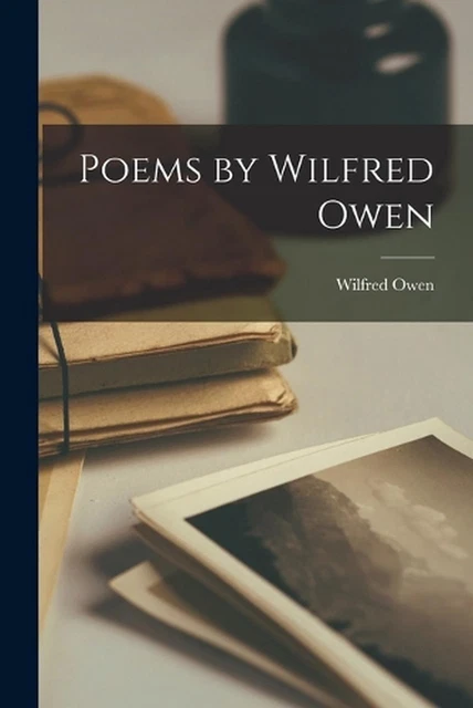 POEMS BY WILFRED Owen by Wilfred Owen (English) Paperback Book EUR 23,64 - PicClick IT