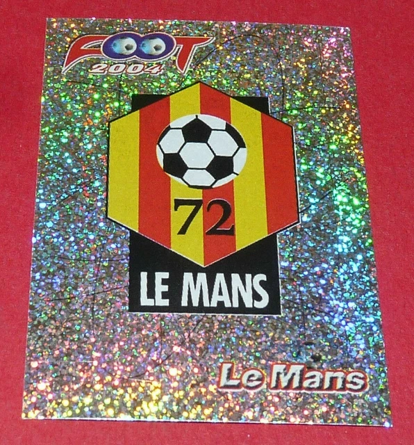 #96 BADGE ECUSSON Le Mans Fc Muc 72 Panini Foot 2004 Football 2003-2004 ...