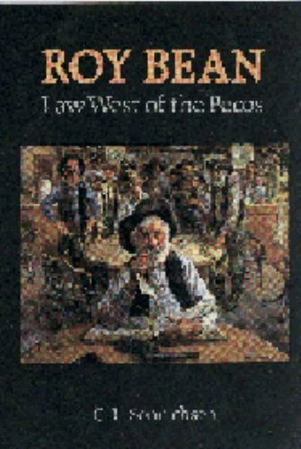 ROY BEAN : Law West of the Pecos par Sonnichsen, C. L. EUR 5,73 ...