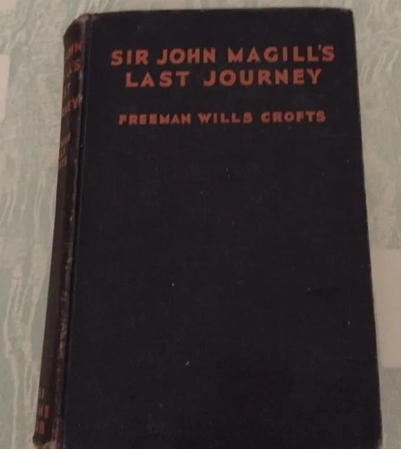 SIR JOHN MAGILL'S Last Journey by Freeman Crofts edizione 1935 libro ...