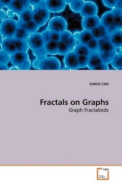 FRACTALS ON GRAPHS: Graph Fractaloids by Ilwoo Cho (English) Paperback ...