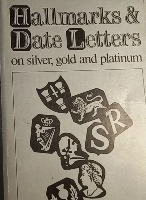 HALL-MARKS AND DATE Letters on Silver, Gold and Platinum Revised £18.99 ...
