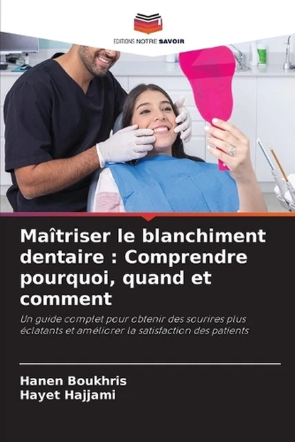 MATRISER LE BLANCHIMENT dentaire: Comprendre pourquoi, quand et comment ...