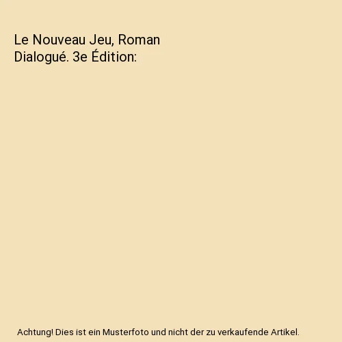 LE NOUVEAU JEU, Roman Dialogué. 3e Édition, Henri Lavedan EUR 9,09 ...