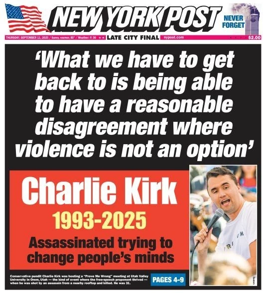 NY POST POST: Charlie Kirk 1993-2025, assassinated trying to change ...