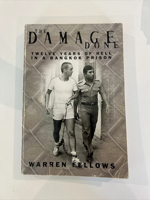 THE DAMAGE DONE: Twelve Years of Hell in a Bangkok Prison by Warren ...