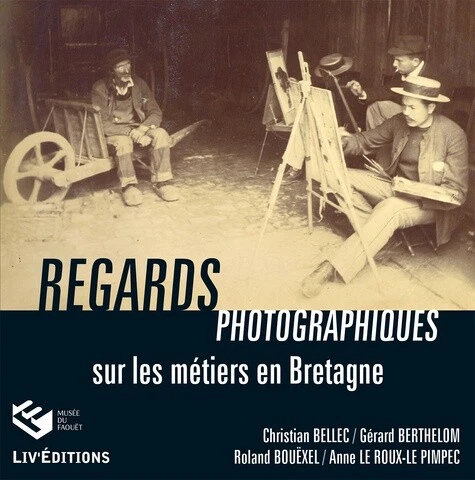 REGARDS PHOTOGRAPHIQUES SUR les metiers en Bretagne Christian Bellec Roland Boue EUR 9,88 ...