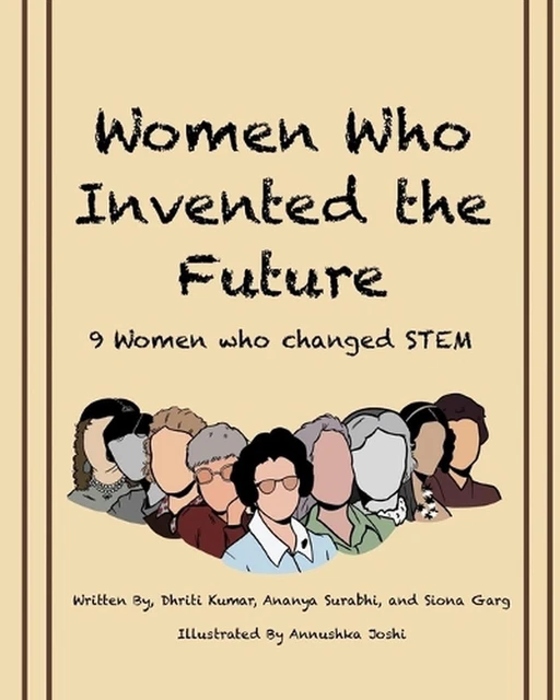 WOMEN WHO INVENTED the Future: 9 Women who changed STEM by Ananya ...