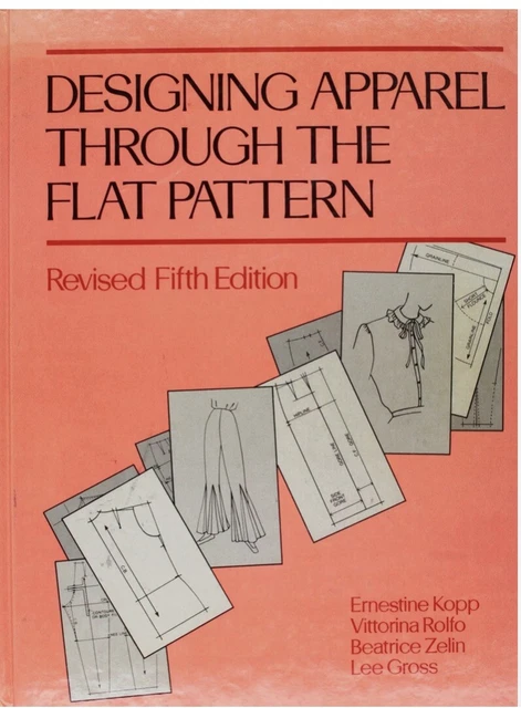 DESIGNING APPAREL THROUGH the Flat Pattern by Lee Gross, Ernestine Kopp ...