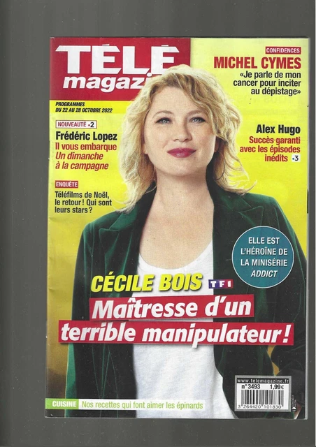 TELE MAGAZINE-22 OCTOBRE 2022-CECILE BOIS_ADDICT/Michel CYMES/Alex HUGO ...