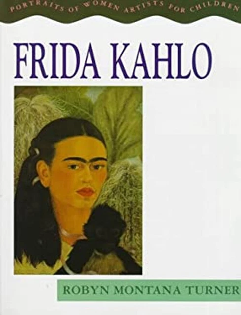 FRIDA KAHLO : Portraits De Femmes Artistes Pour Enfants Robyn Monta EUR ...