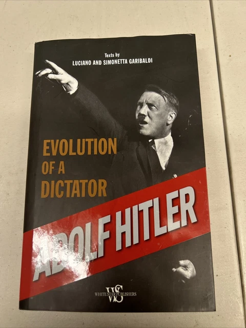 EVOLUTION OF A Dictator Adolf Hitler By Luciano And Simonetta Garibaldi ...