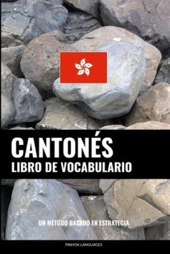 LIBRO DE VOCABULARIO Cantonés: Un Método Basado en Estrategia [Spanish ...