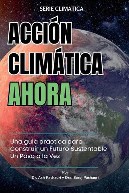 ACCIN CLIMTICA AHORA: Una gu?a pr?ctica para Construir un Futuro Sustentable Un £31.50 - PicClick UK