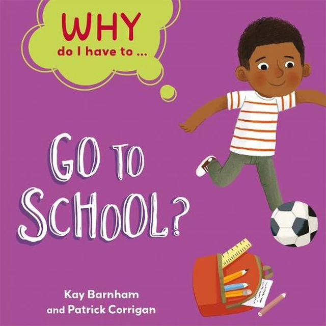 WHY DO I Have To Go To School By Kay Barnham English Hardcover why-do-i-have-to-go-to-school-by-kay-barnham-english-hardcover
