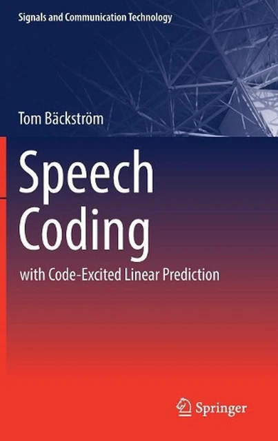 Speech Coding With Code Excited Linear Prediction By Tom Bckstrm